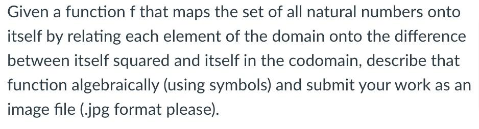 Solved Given a function f that maps the set of all natural | Chegg.com