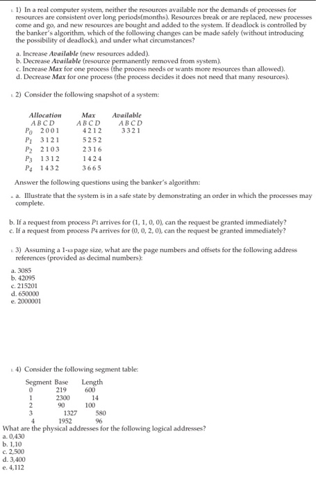 Solved 1) In a real computer system, neither the resources | Chegg.com