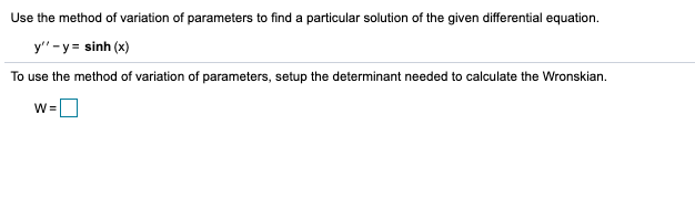 Solved Use the method of variation of parameters to find a | Chegg.com