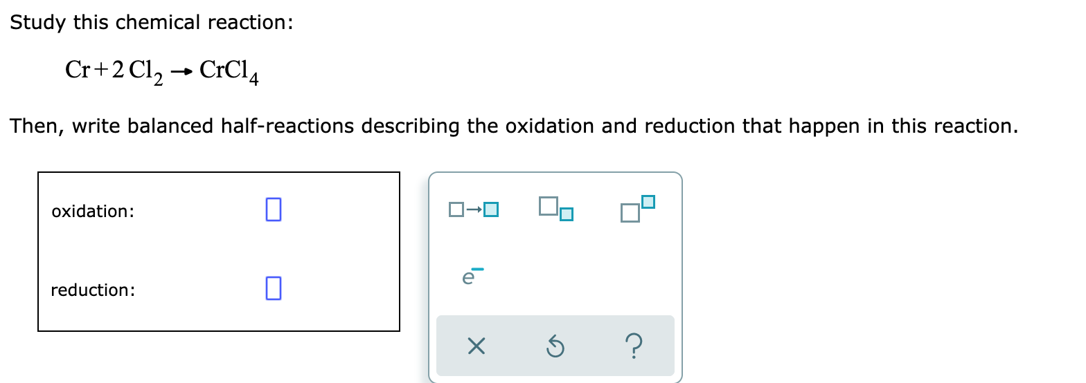 Solved Study this chemical reaction: Cr+2Cl2 → CrCl4 Then, | Chegg.com