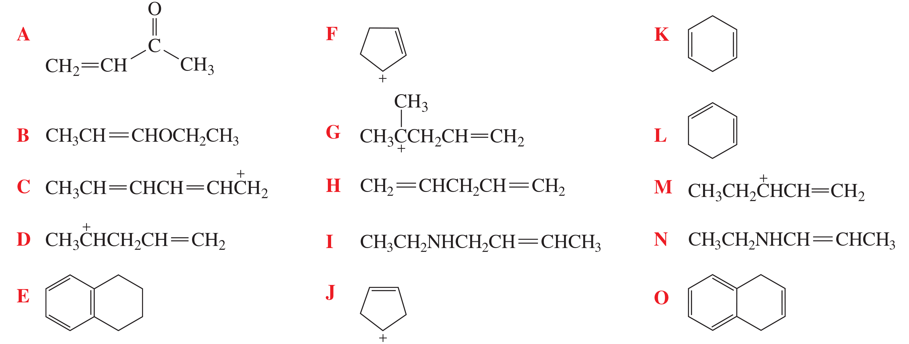 Solved A F K B CH3CH=CHOCH2CH3 G L C CH3CH=CHCH=CHC+H2 H | Chegg.com