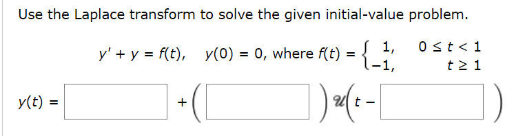 Solved Use the Laplace transform to solve the given | Chegg.com