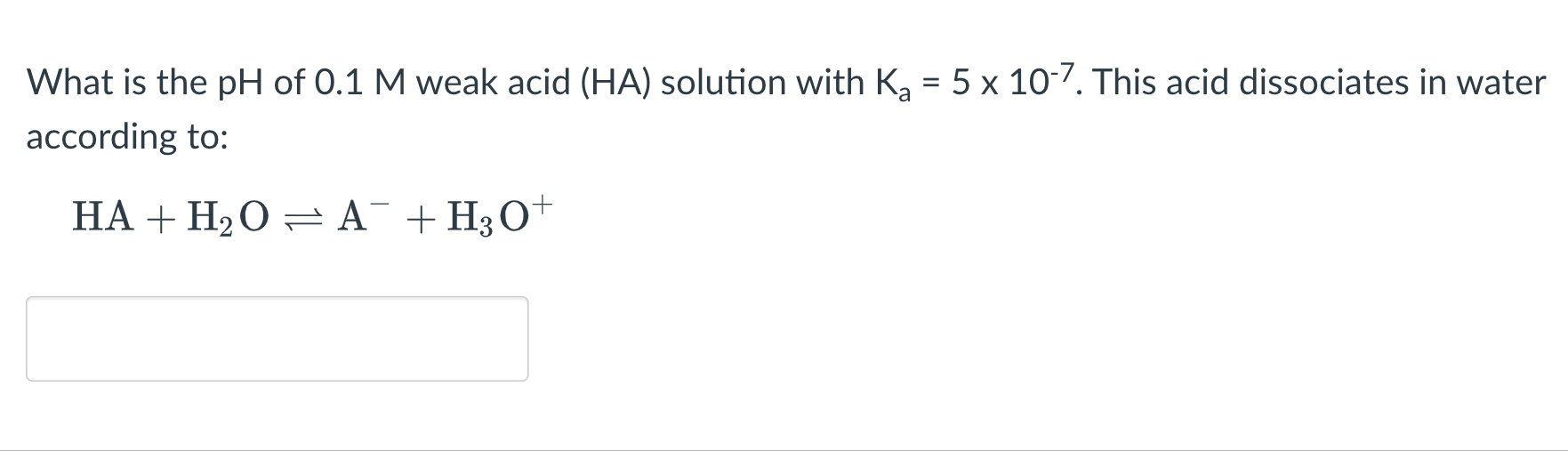 Solved = What is the pH of 0.1 M weak acid (HA) solution | Chegg.com