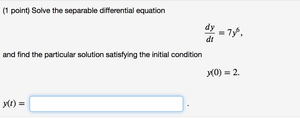Solved (1 point) Solve the separable differential equation | Chegg.com
