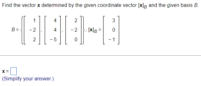 Solved Find the vector x determined by the given coordinate | Chegg.com