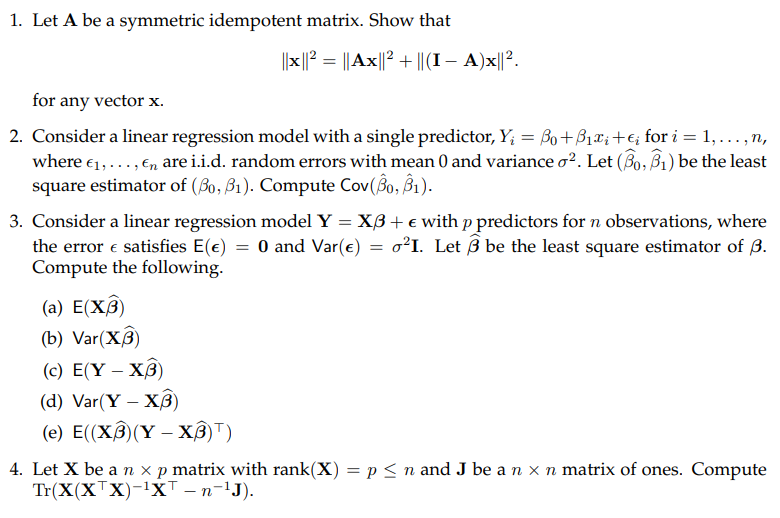 Solved 1. Let A be a symmetric idempotent matrix. Show that | Chegg.com