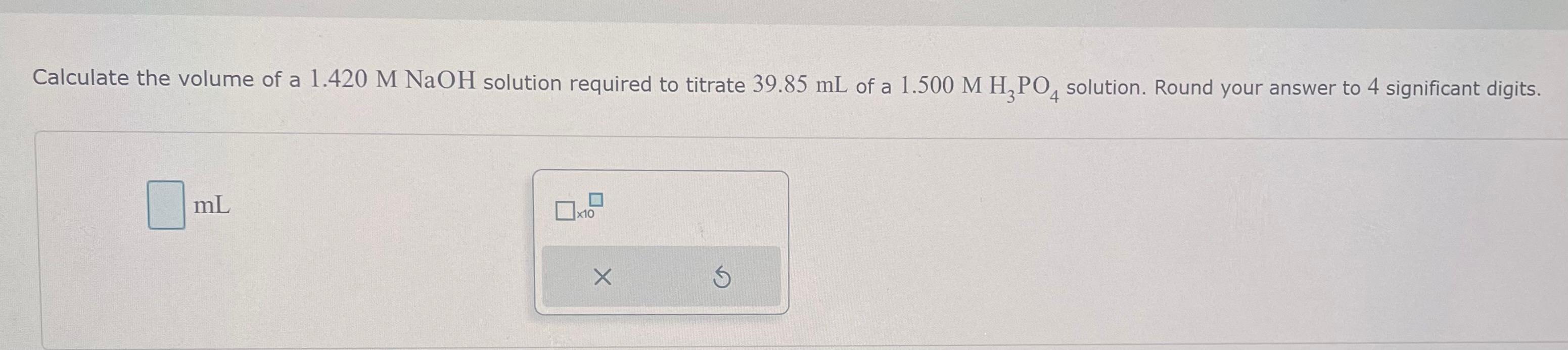 Solved Calculate the volume of a 1.420MNaOH solution | Chegg.com