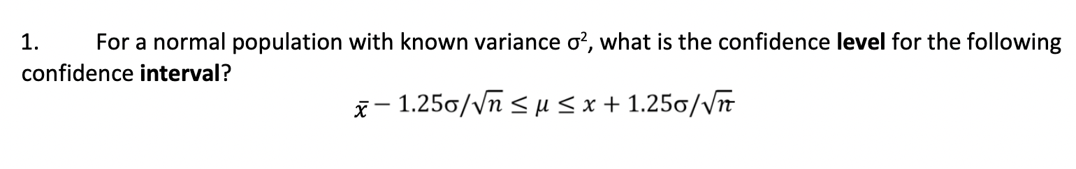 Solved 1. For a normal population with known variance σ2, | Chegg.com