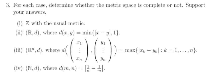 Solved 3. For each case, determine whether the metric space | Chegg.com
