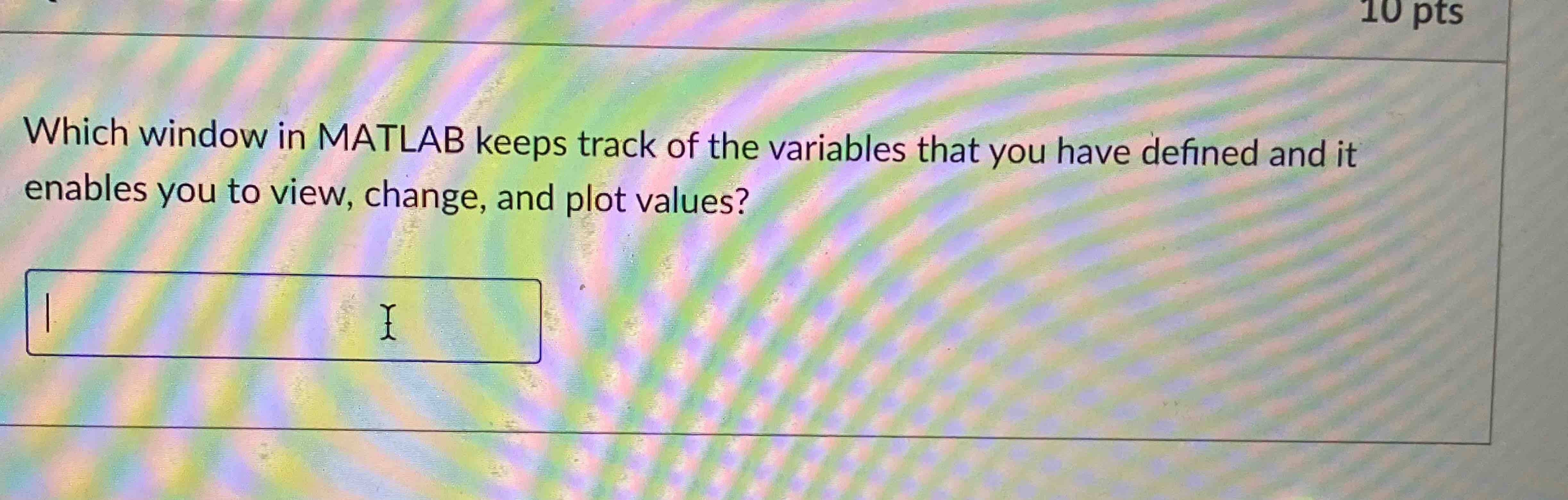 Solved Which window in MATLAB keeps track of the variables | Chegg.com