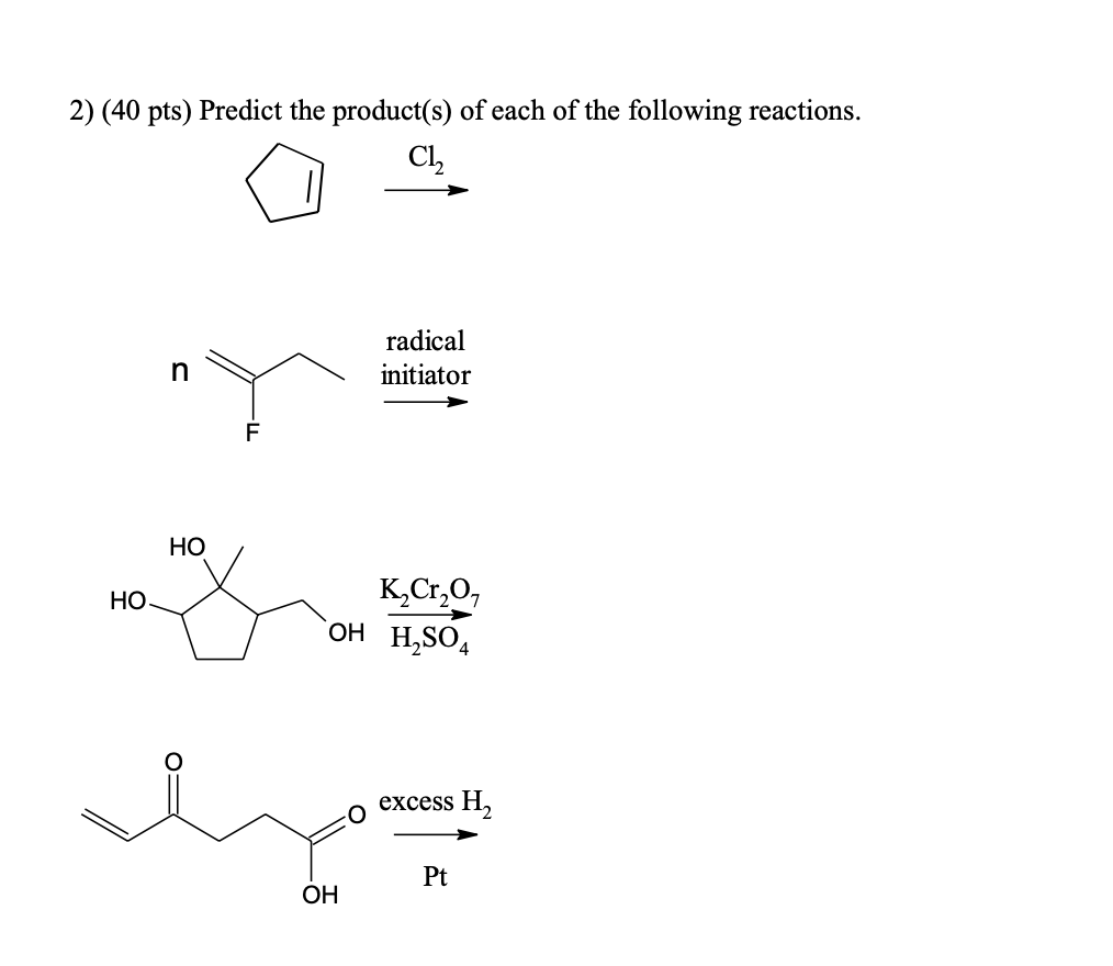 Solved 2) (40 pts) Predict the product(s) of each of the | Chegg.com