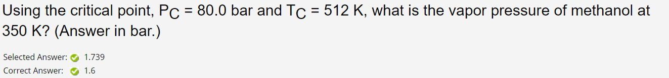 Solved Using the critical point, PC=80.0 bar and TC=512 K, | Chegg.com