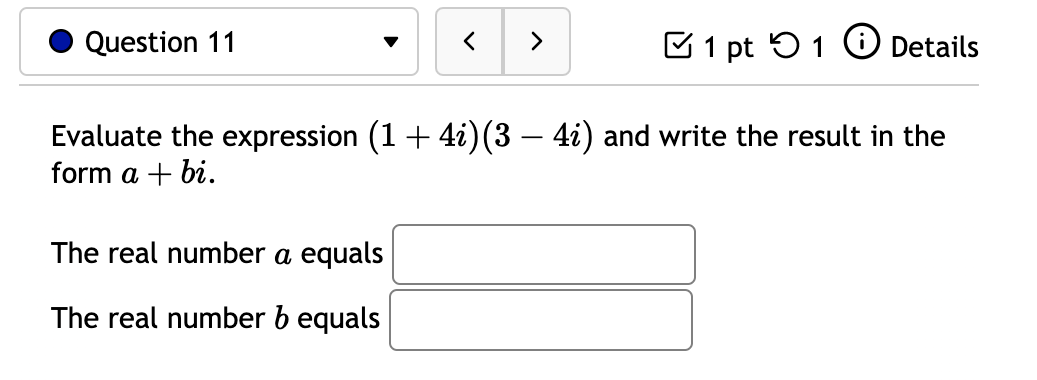 Solved Evaluate the expression (1+4i)(3−4i) and write the | Chegg.com