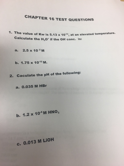 Solved The value of Kw is 5.13 times 10^-13, at an elevated | Chegg.com