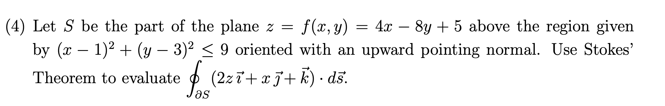 Solved (4) Let S be the part of the plane z = f(x,y) = 4x – | Chegg.com