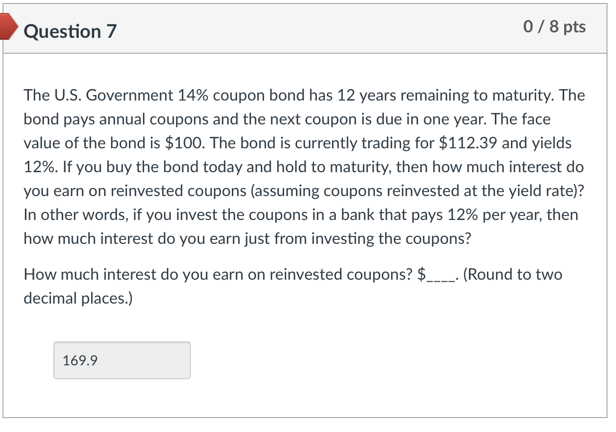 Solved Question 7The U.S. ﻿Government 14% ﻿coupon bond has | Chegg.com