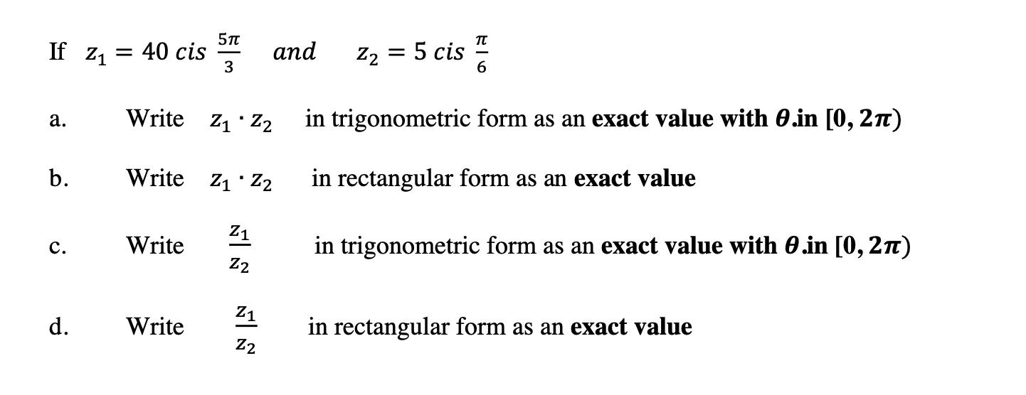 Solved 570 TT If 21 = 40 cis = and 22 = 5 cis 3 6 a. Write | Chegg.com
