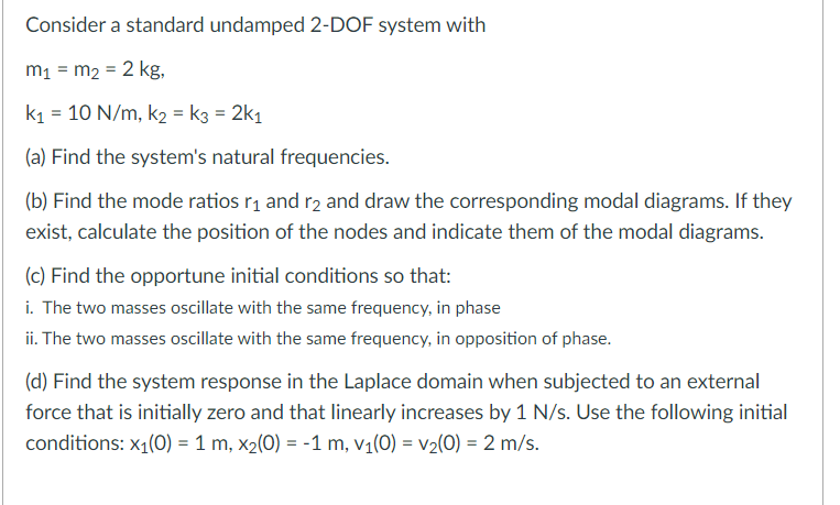Solved Consider a standard undamped 2-DOF system with m1 = | Chegg.com