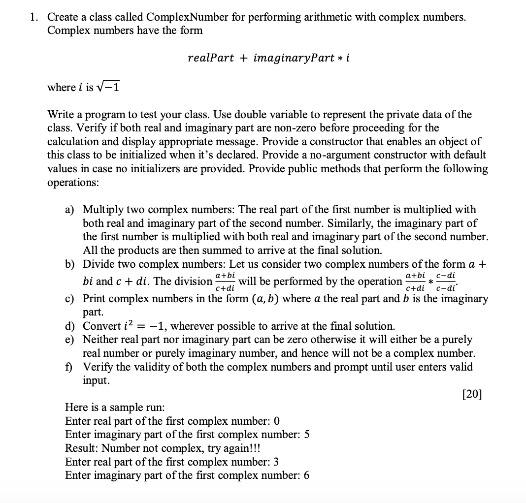 Solved 1. Create a class called ComplexNumber for performing | Chegg.com