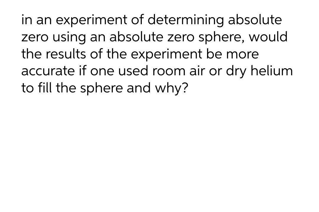 in an experiment of determining absolute zero using | Chegg.com