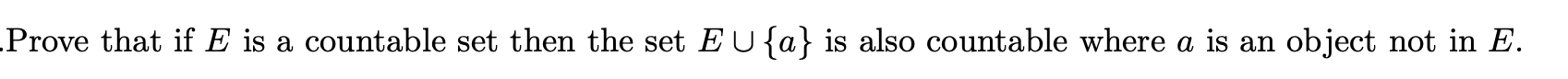 Solved Prove that if E is a countable set then the set EU | Chegg.com