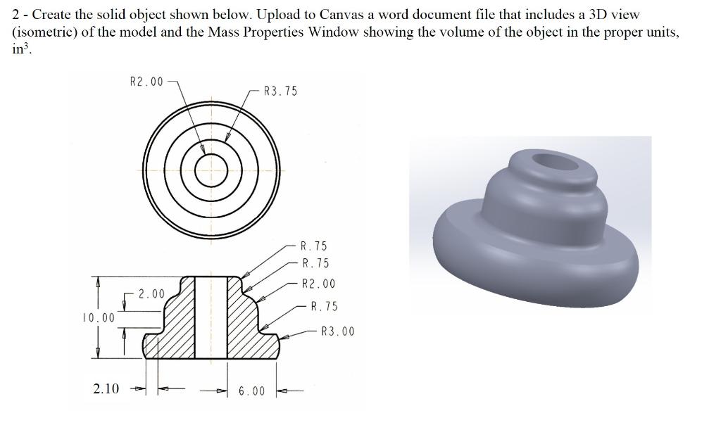 Solved 2 - Create the solid object shown below. Upload to | Chegg.com