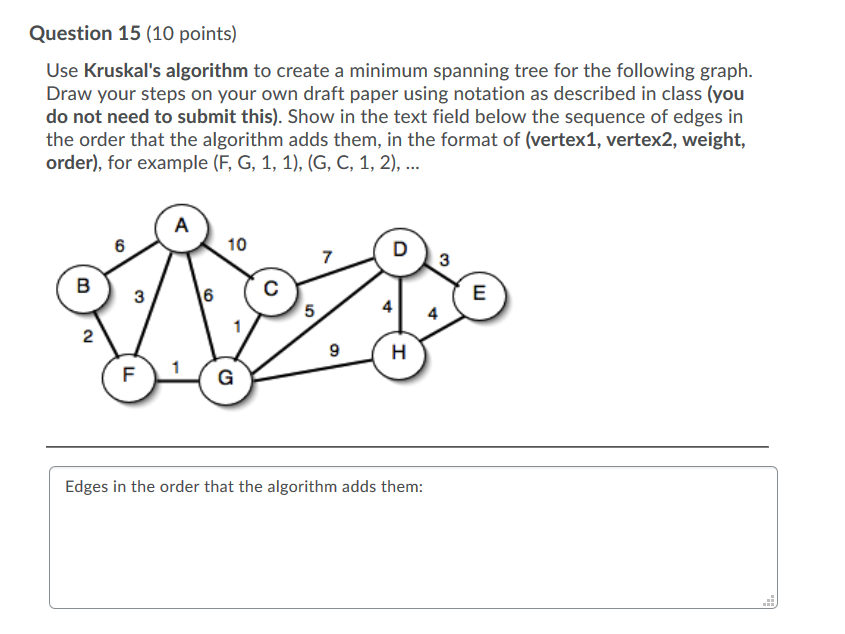 Solved Question 15 (10 points) Use Kruskal's algorithm to | Chegg.com