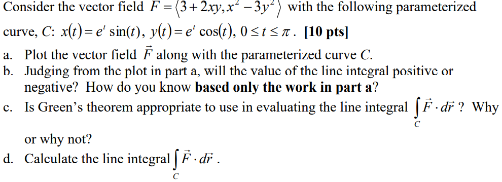 Solved Consider the vector field F= 3+2xy,x2−3y2 with the | Chegg.com