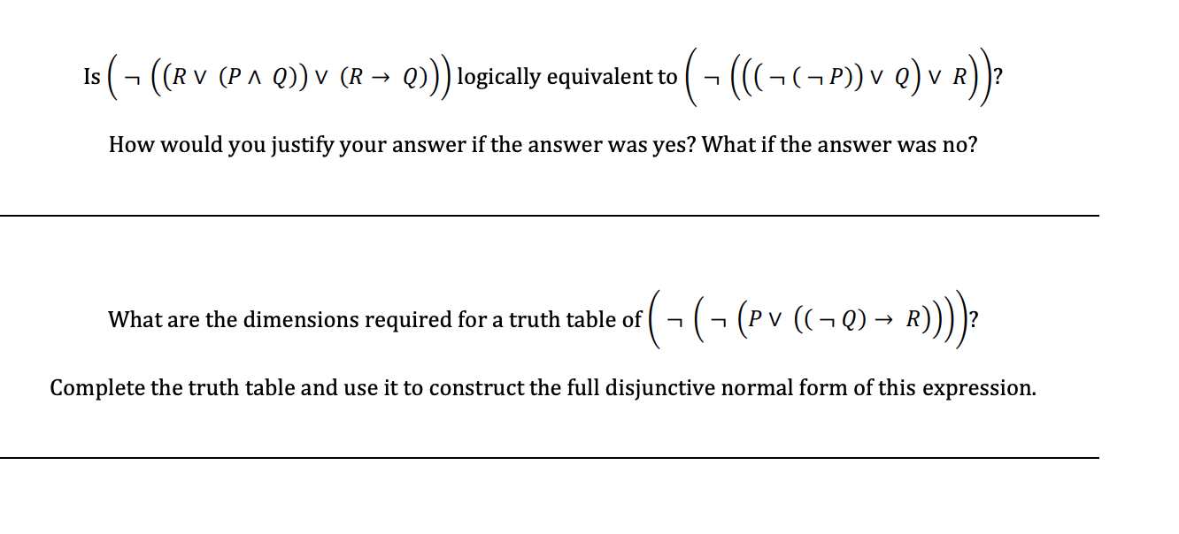 Solved Is (- ((RV (P ^ ()) v (R – @))) logically equivalent | Chegg.com