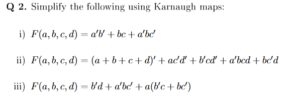 Solved 2. Simplify the following using Karnaugh maps: i) | Chegg.com