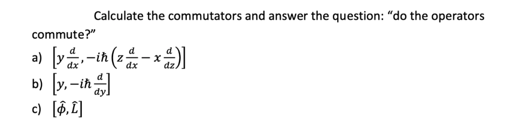 Solved Calculate the commutators and answer the question: | Chegg.com
