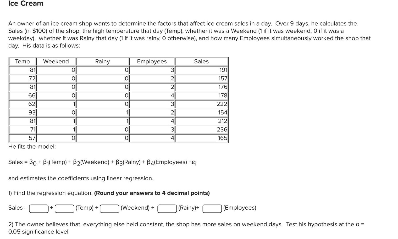 Solved An owner of an ice cream shop wants to determine the | Chegg.com