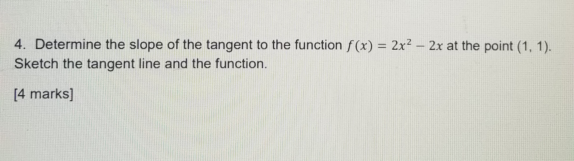 Solved 4. Determine the slope of the tangent to the function | Chegg.com