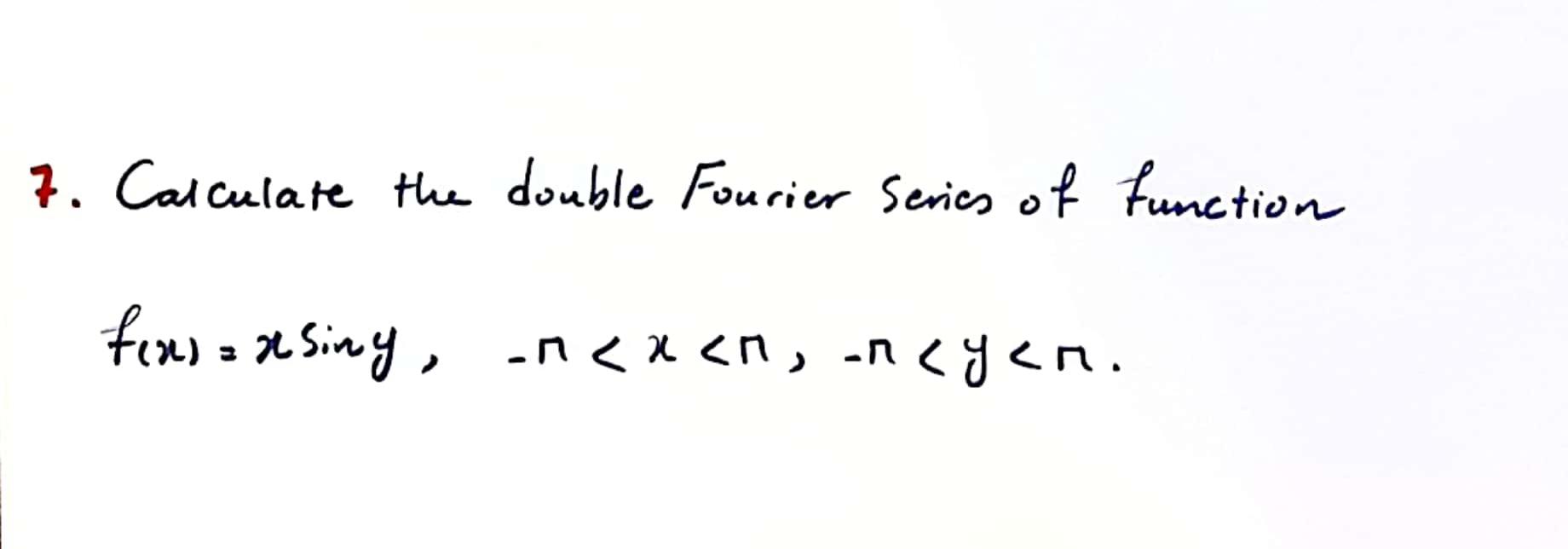 Solved 7 Calculate The Double Fourier Series Of Function