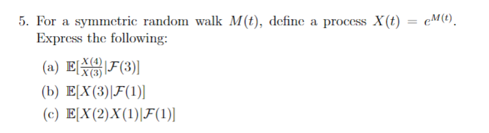 Solved For a symmetric random walk M(t), ﻿define a process | Chegg.com