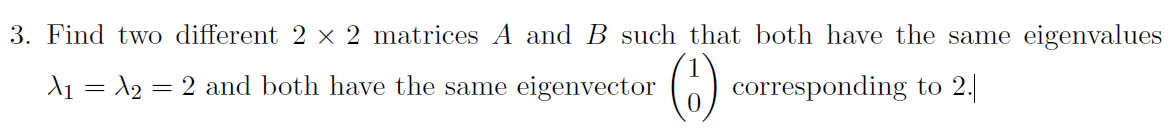 Solved Find two different 2×2 ﻿matrices A and B ﻿such that | Chegg.com