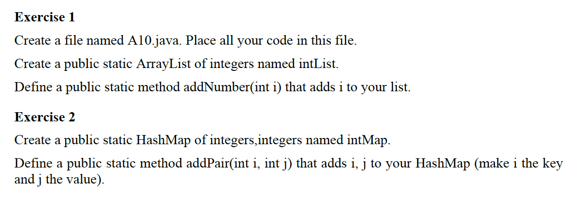 Solved Exercise 1 Create a file named A10.java. Place all | Chegg.com