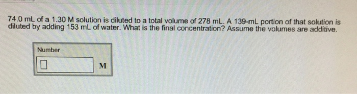 Solved 74.0 mL of a 1.30 M solution is diluted to a total | Chegg.com