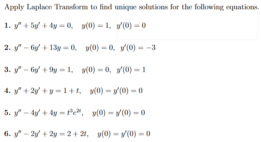 Solved Apply Laplace Transform to find unique solutions for | Chegg.com