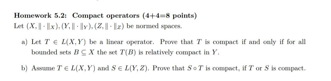 Solved Homework 5.2: Compact operators ( 4+4=8 points) Let | Chegg.com