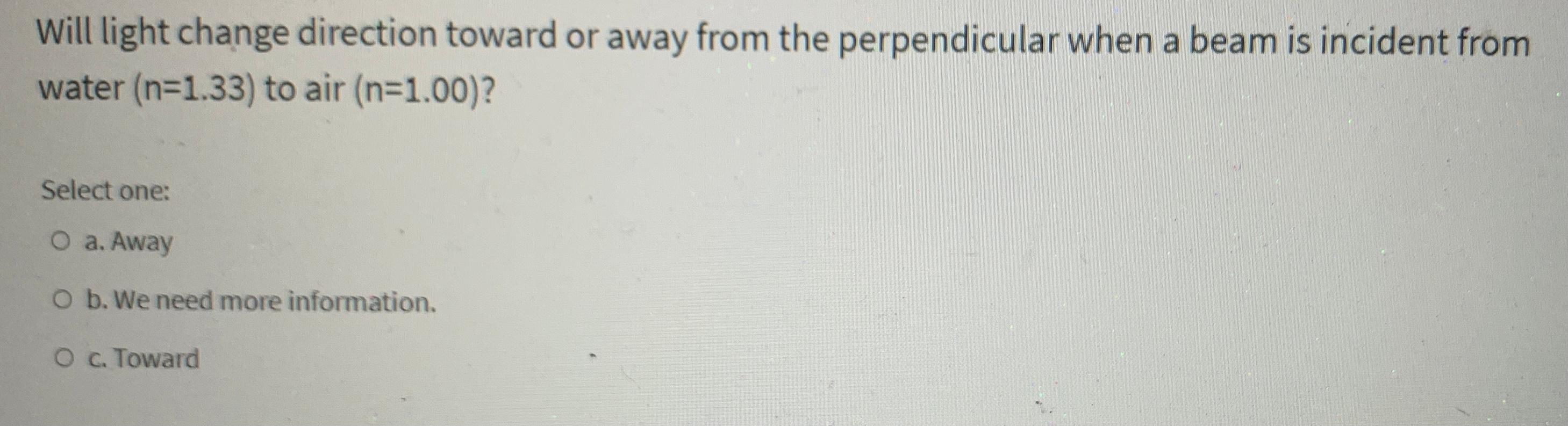 Solved Will light change direction toward or away from the | Chegg.com