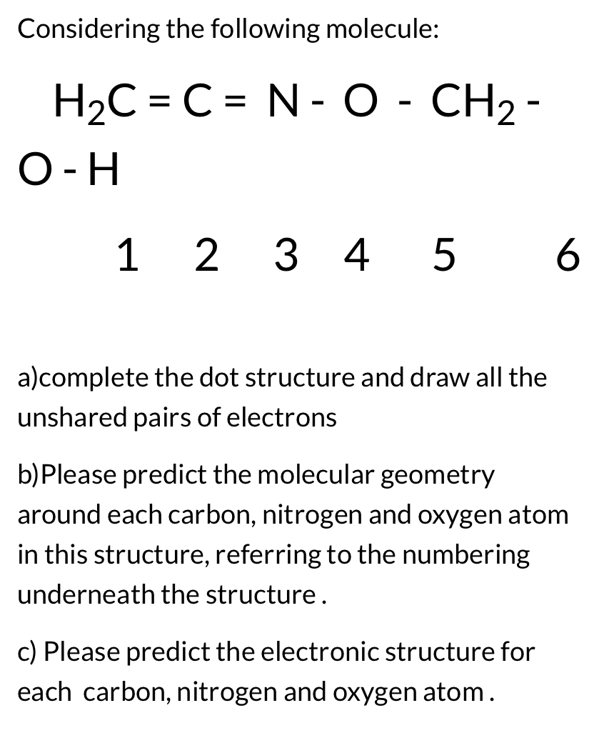 Solved Considering the following molecule: H2C = C = N - O - | Chegg.com
