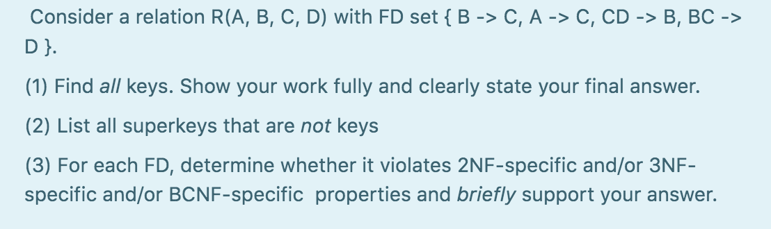 Solved Consider a relation R(A, B, C, D) with FD set { B -> | Chegg.com