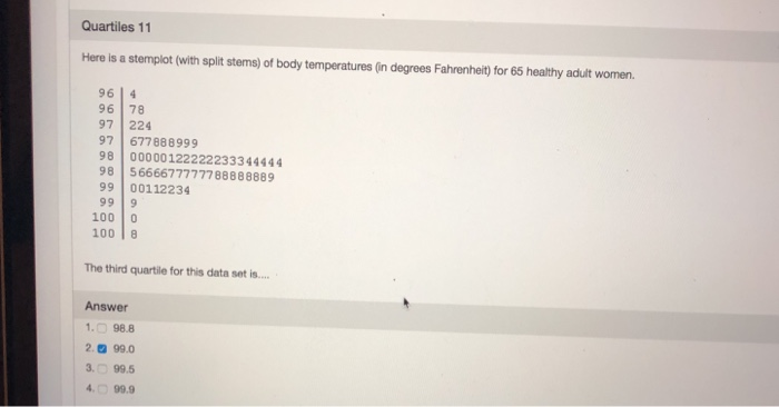 Solved Quartiles 11 Here is a stemplot (with split stems) of | Chegg.com