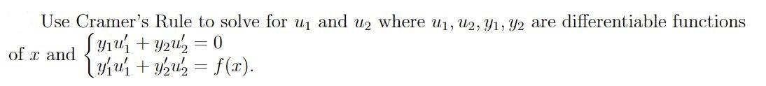 Solved Use Cramer's Rule to solve for u1 and u2 where | Chegg.com
