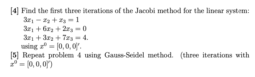 Solved [4] Find the first three iterations of the Jacobi | Chegg.com