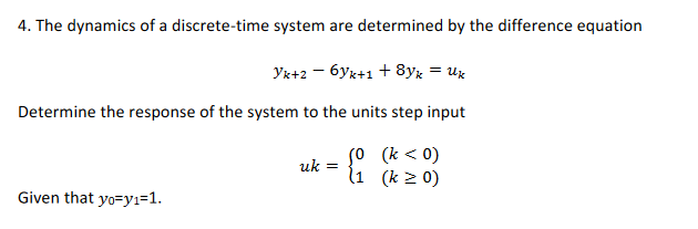 Solved 4. The dynamics of a discrete-time system are | Chegg.com