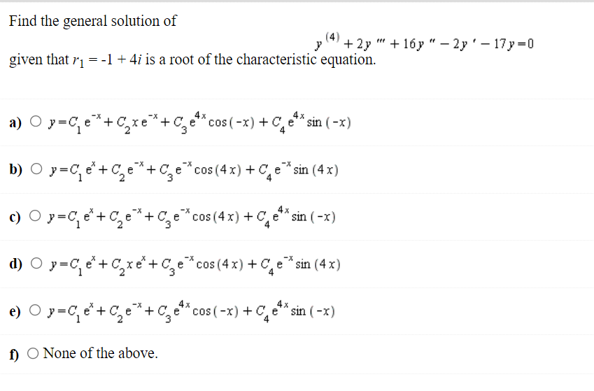 Solved Find the general solution of y (4) + 2y " + 16 y " – | Chegg.com