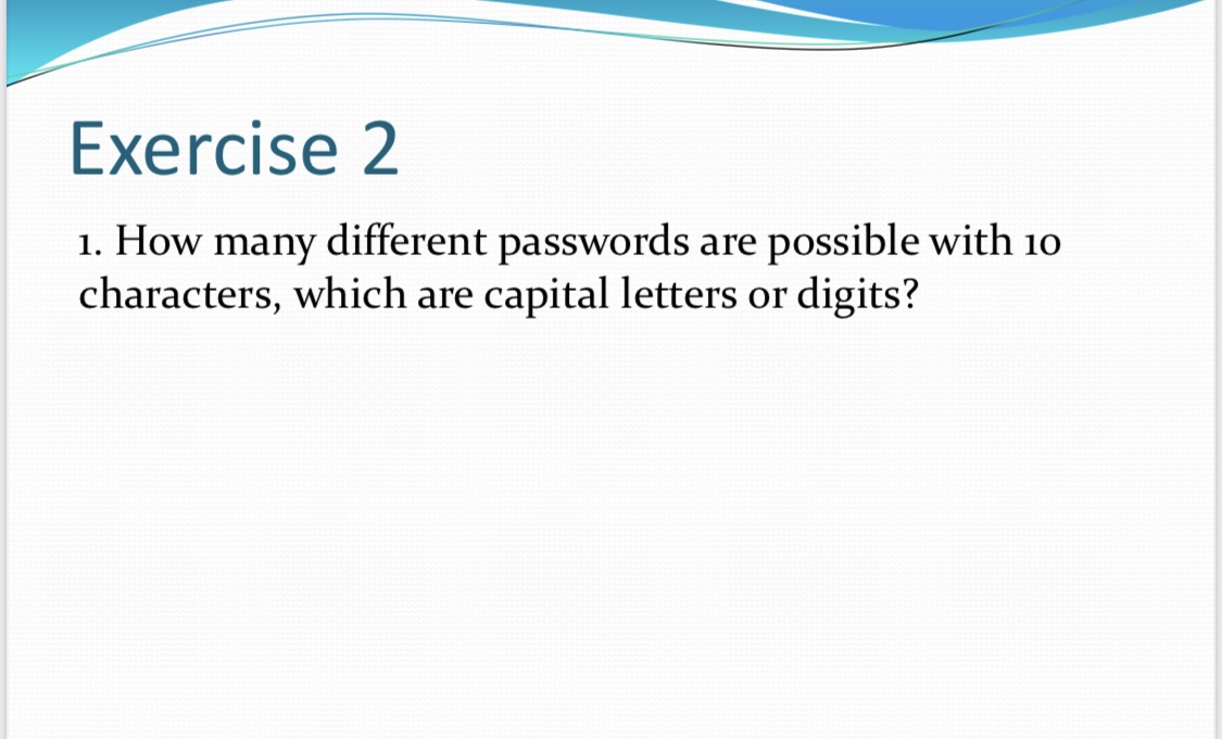 Solved 1. How many different passwords are possible with 10 | Chegg.com