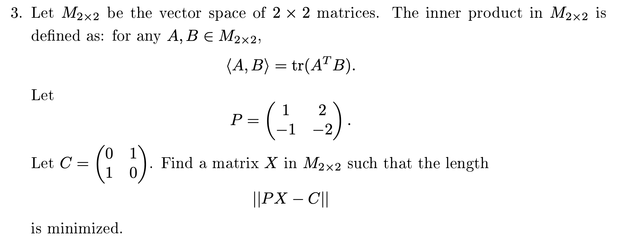 Solved Let M2×2 ﻿be the vector space of 2×2 ﻿matrices. The | Chegg.com